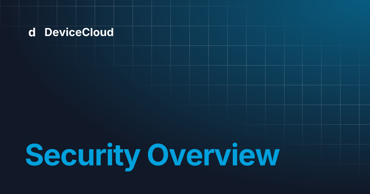 Security Overview | DeviceCloud Security Overview | DeviceCloud