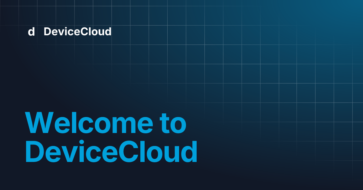 Welcome to DeviceCloud | DeviceCloud
